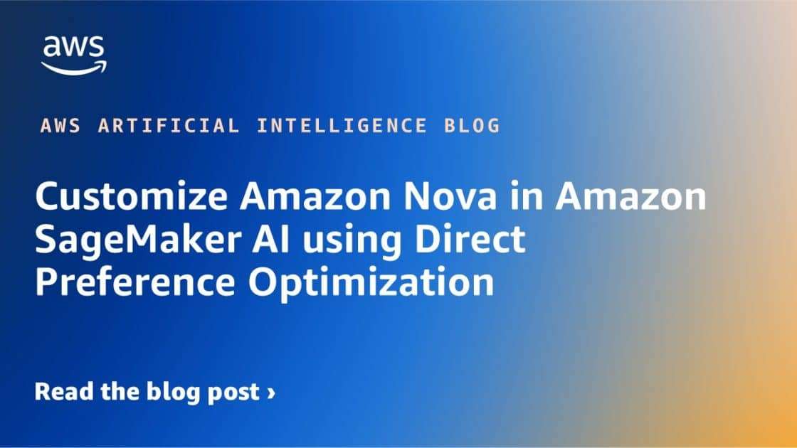 Optimización de preferencias directas para personalizar Amazon Nova en ...