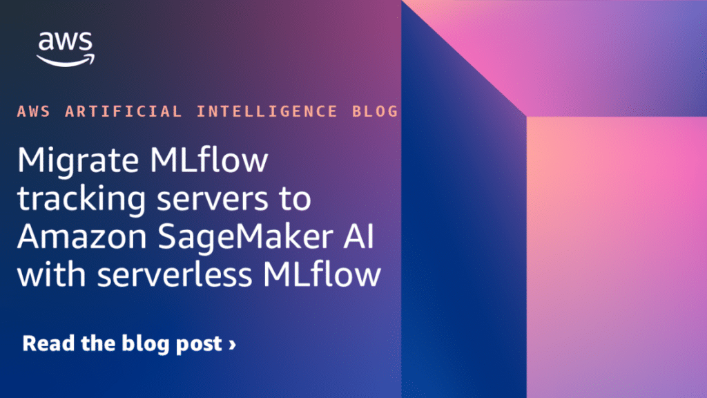 Migración De Servidores De Seguimiento MLflow A Amazon SageMaker AI Con ...